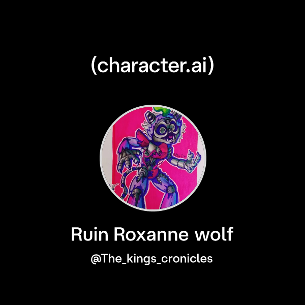 Chat with Ruin Roxanne wolf | character.ai | Personalized AI for every ...