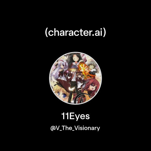 Chat with 11Eyes | character.ai | AI Chat, Reimagined–Your Words. Your ...