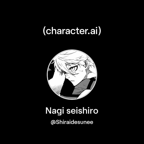 Chat with Nagi seishiro | character.ai | Personalized AI for every ...