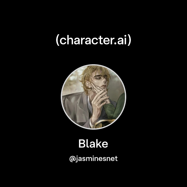 Chat with Blake | character.ai | Personalized AI for every moment of ...