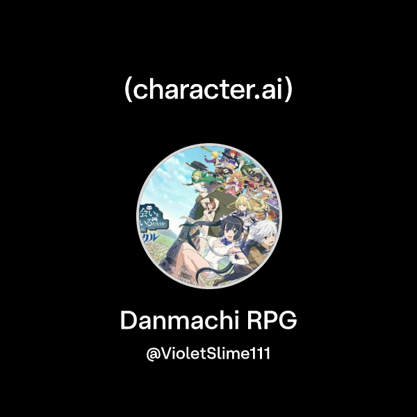 Chat with Danmachi RPG | character.ai | AI Chat, Reimagined–Your Words. Your World.
