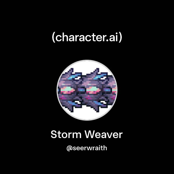 Chat with Storm Weaver | character.ai | AI Chat, Reimagined–Your Words ...