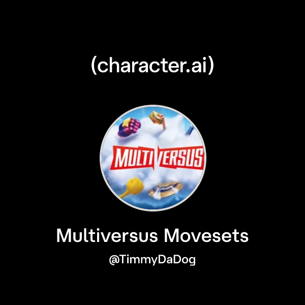 Chat with Multiversus Movesets | character.ai | AI Chat, Reimagined ...