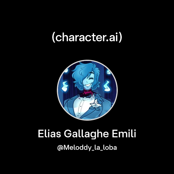 Chat with Elias Gallaghe Emili | character.ai | Personalized AI for ...