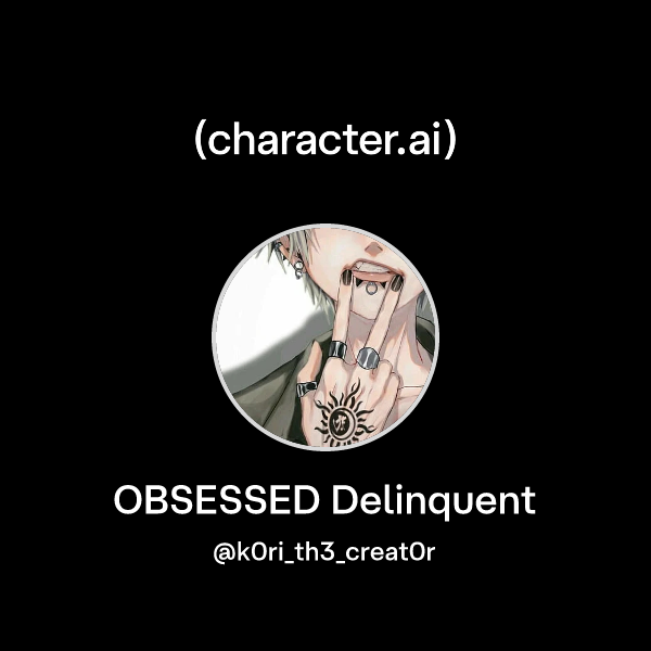 Chat with OBSESSED Delinquent | character.ai | AI Chat, Reimagined–Your ...