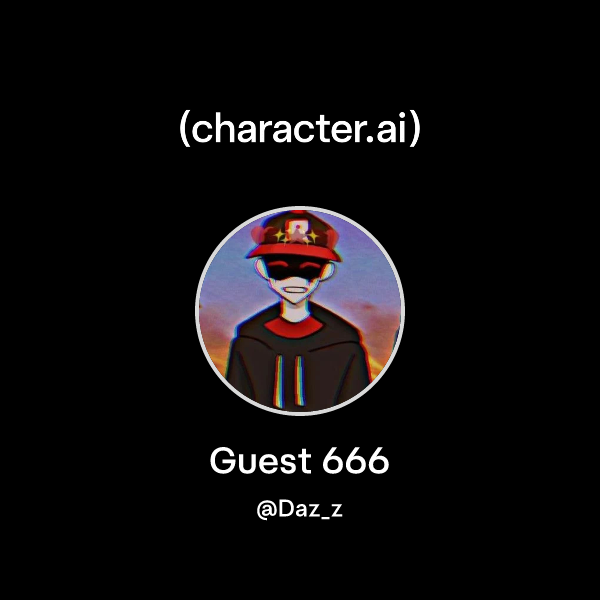 Chat with Guest 666 | character.ai | AI Chat, Reimagined–Your Words. Your World.