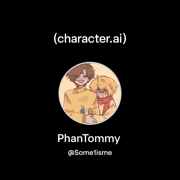 Chat with PhanTommy | character.ai | Personalized AI for every moment ...