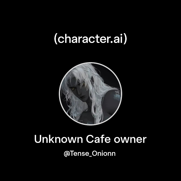 Chat with Unknown Cafe owner | character.ai | Personalized AI for every moment of your day