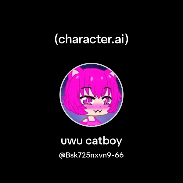 Chat with uwu catboy | character.ai | Personalized AI for every moment of your day