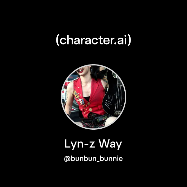 Chat with Lyn-z Way | character.ai | AI Chat, Reimagined–Your Words. Your World.