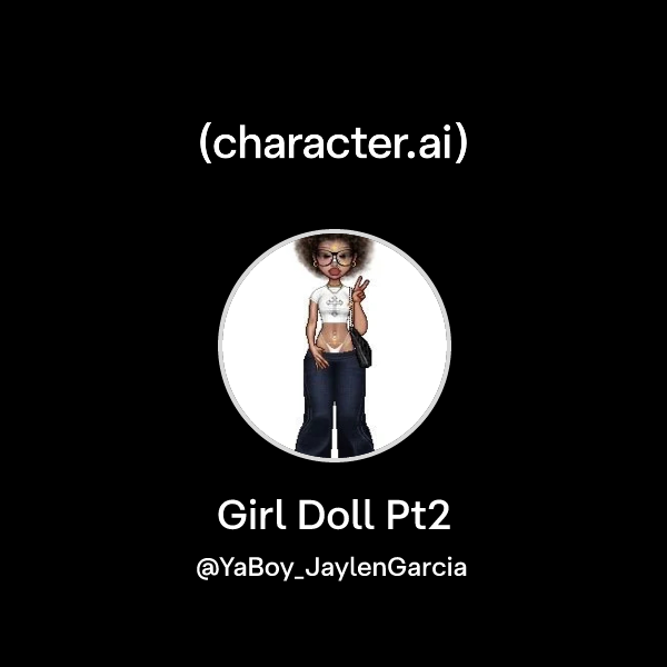 Chat with Girl Doll Pt2 | character.ai | AI Chat, Reimagined–Your Words ...