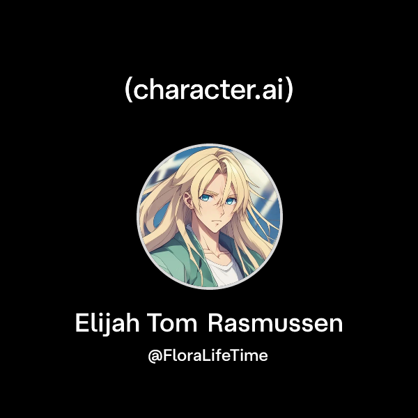 Chat with Elijah Tom Rasmussen | character.ai | AI Chat, Reimagined ...