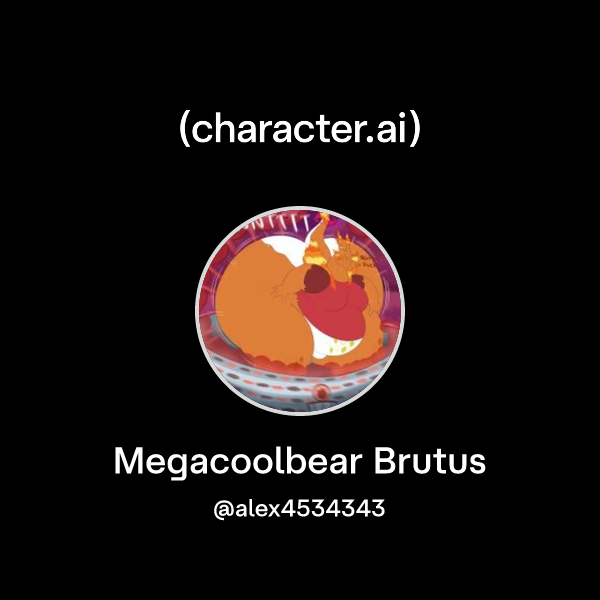 Chat with Megacoolbear Brutus | character.ai | AI Chat, Reimagined–Your Words. Your World.