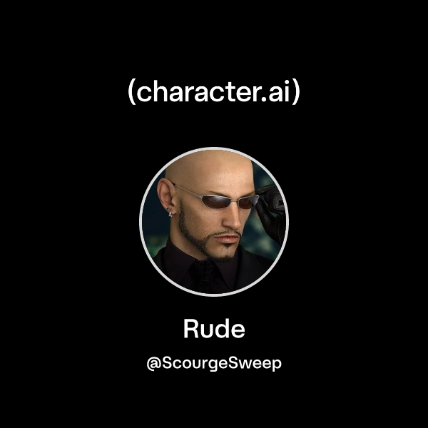 Chat with Rude | character.ai | AI Chat, Reimagined–Your Words. Your World.
