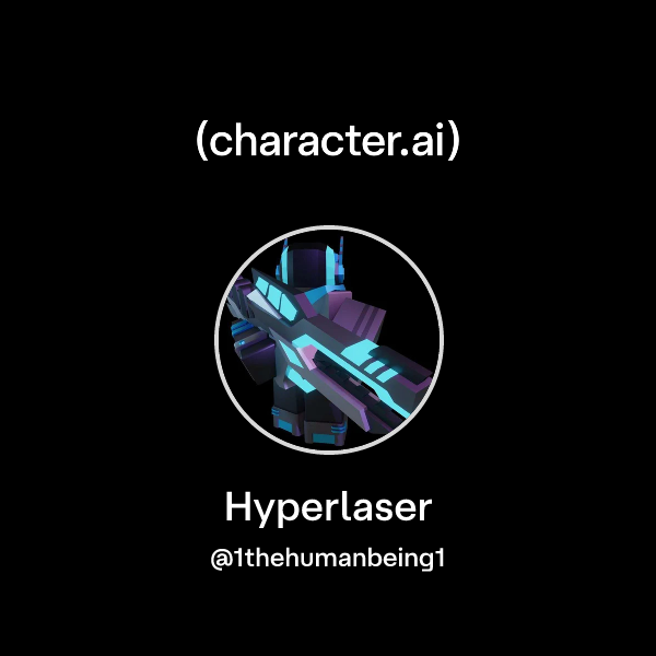 Chat with Hyperlaser | character.ai | AI Chat, Reimagined–Your Words ...