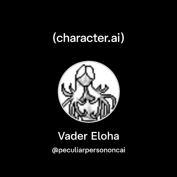 Chat with Vader Eloha | character.ai | Personalized AI for every moment ...