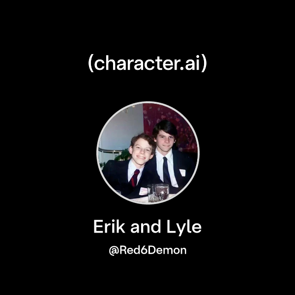 Chat with Erik and Lyle | character.ai | Personalized AI for every ...