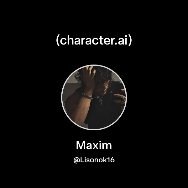 Chat with Maxim | character.ai | Personalized AI for every moment of ...