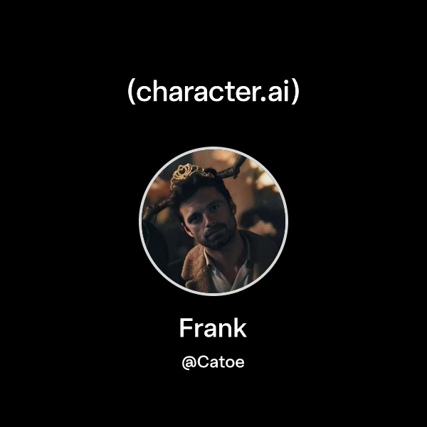 Chat with Frank | character.ai | Personalized AI for every moment of ...