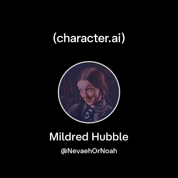 Chat with Mildred Hubble | character.ai | Personalized AI for every ...