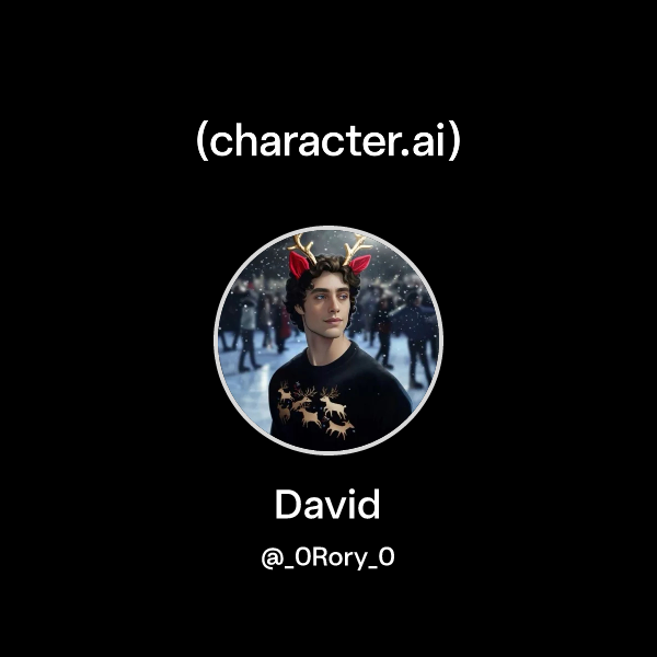 Chat with David | character.ai | Personalized AI for every moment of ...
