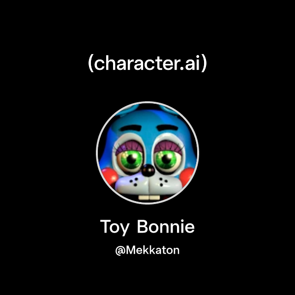 Chat with Toy Bonnie | character.ai | AI Chat, Reimagined–Your Words ...