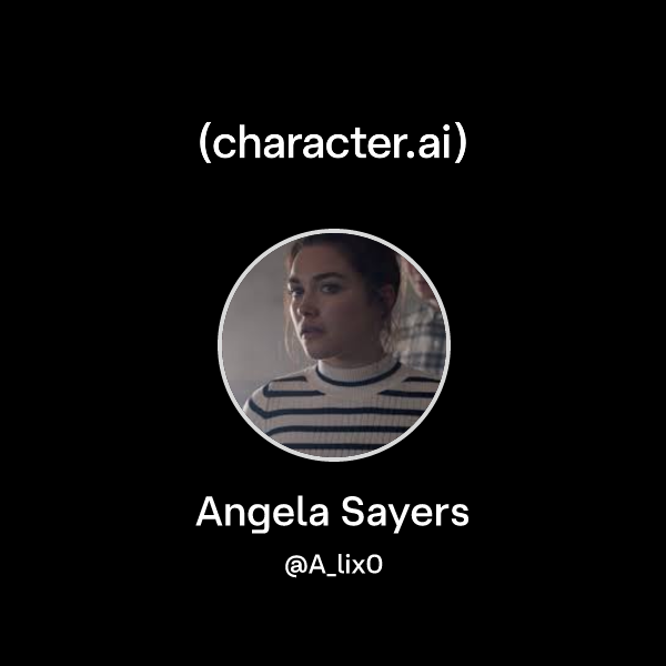 Chat with Angela Sayers | character.ai | AI Chat, Reimagined–Your Words. Your World.