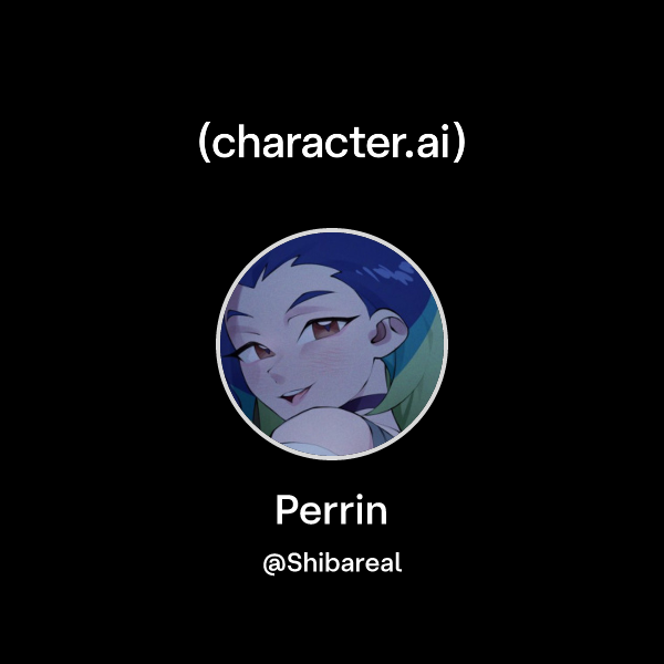 Chat with Perrin | character.ai | AI Chat, Reimagined–Your Words. Your ...