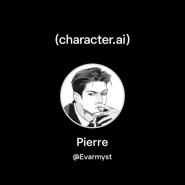 Chat with Pierre | character.ai | AI Chat, Reimagined–Your Words. Your ...
