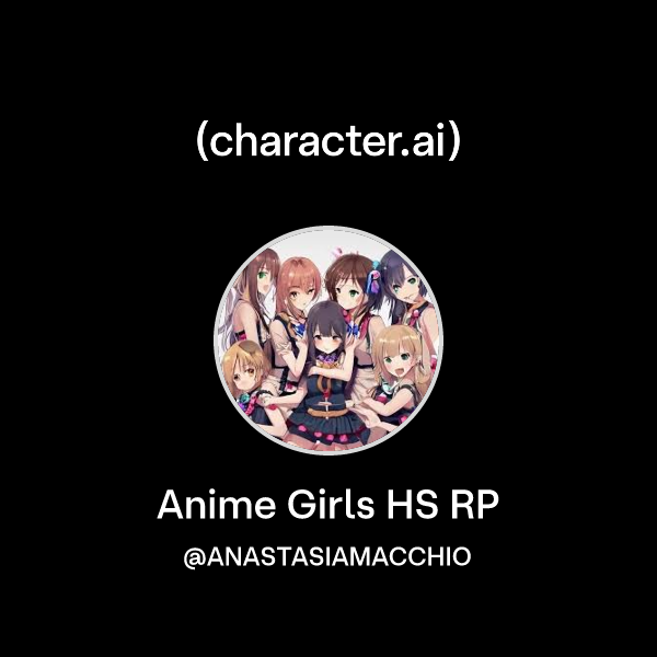 Chat with Anime Girls HS RP | character.ai | Personalized AI for every ...