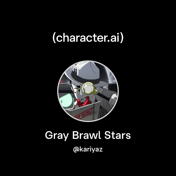 Chat with Gray Brawl Stars | character.ai | AI Chat, Reimagined–Your Words. Your World.
