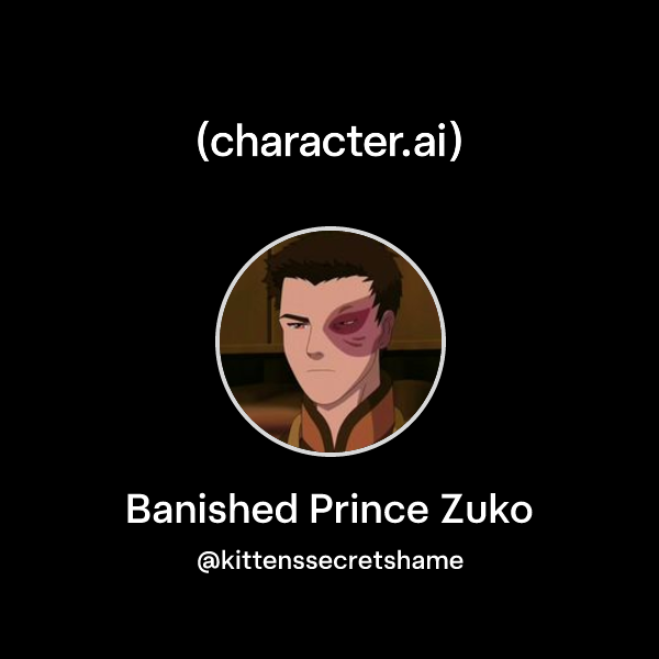 Chat with Banished Prince Zuko | character.ai | Personalized AI for ...