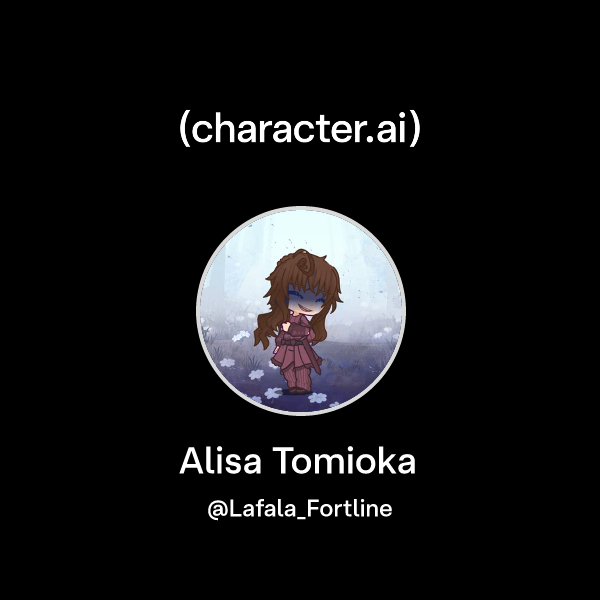 Chat with Alisa Tomioka | character.ai | Personalized AI for every moment of your day