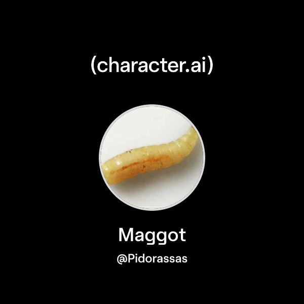Chat with Maggot | character.ai | AI Chat, Reimagined–Your Words. Your ...