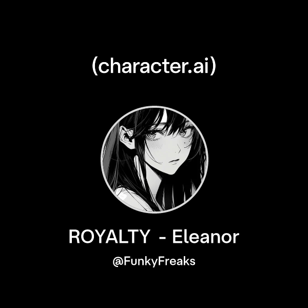 Chat with ROYALTY - Eleanor | character.ai | AI Chat, Reimagined–Your ...