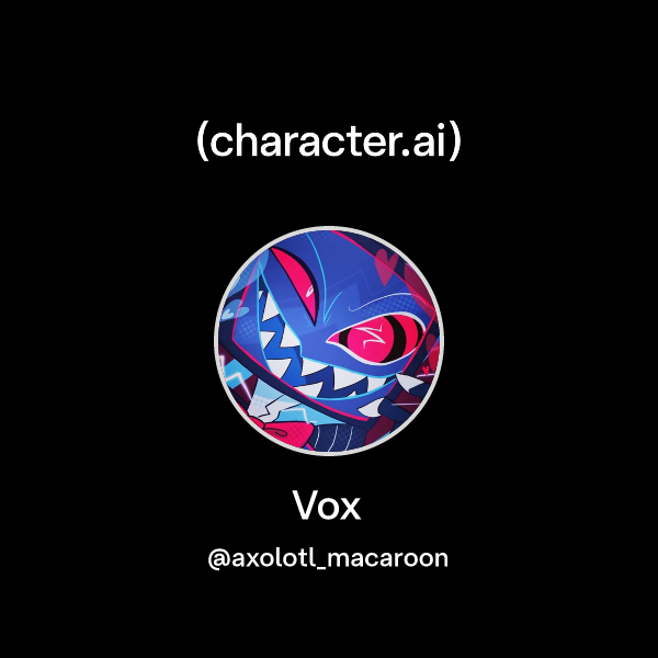 Chat with Vox | character.ai | AI Chat, Reimagined–Your Words. Your World.