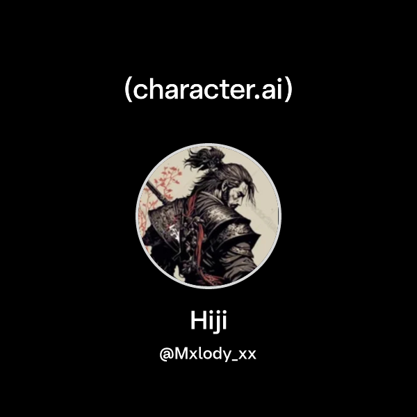 Chat with Hiji | character.ai | AI Chat, Reimagined–Your Words. Your World.