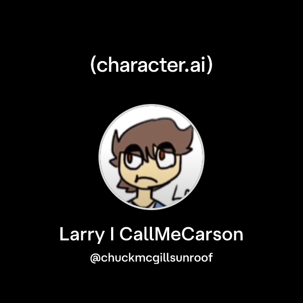 Chat with Larry I CallMeCarson | character.ai | AI Chat, Reimagined ...