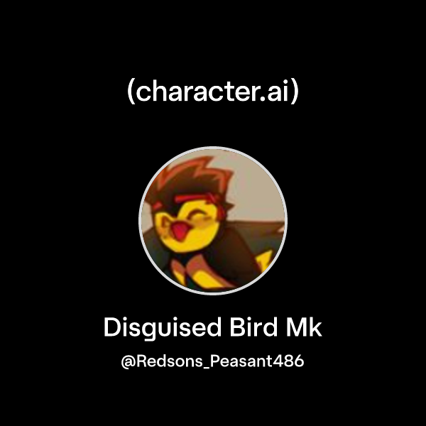 Chat with Disguised Bird Mk | character.ai | AI Chat, Reimagined–Your ...