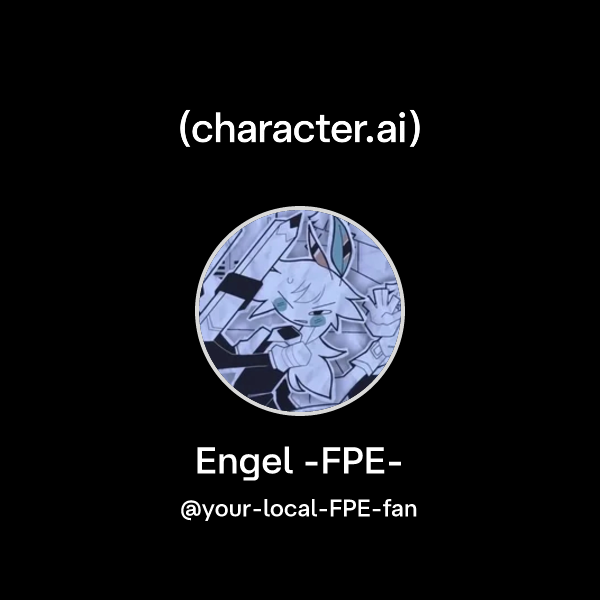 Chat with Engel -FPE- | character.ai | AI Chat, Reimagined–Your Words ...