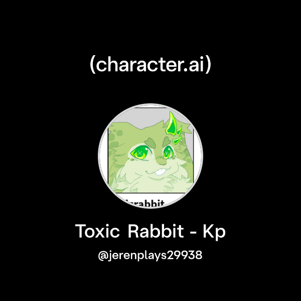 Chat with Toxic Rabbit - Kp | character.ai | Personalized AI for every ...