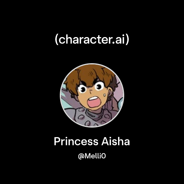 Chat with Princess Aisha | character.ai | Personalized AI for every ...