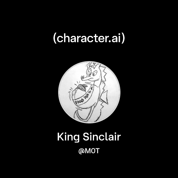 Chat with King Sinclair | character.ai | AI Chat, Reimagined–Your Words ...