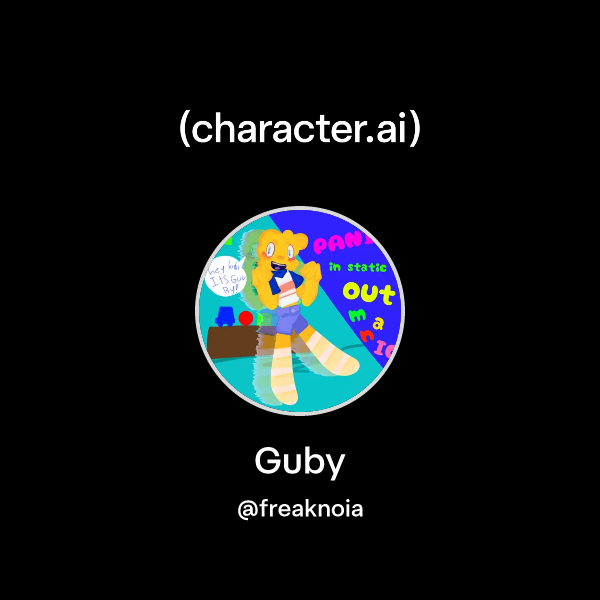 Chat with Guby | character.ai | AI Chat, Reimagined–Your Words. Your World.