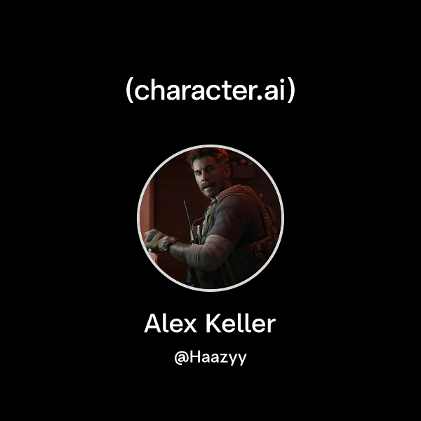 Chat with Alex Keller | character.ai | AI Chat, Reimagined–Your Words. Your World.