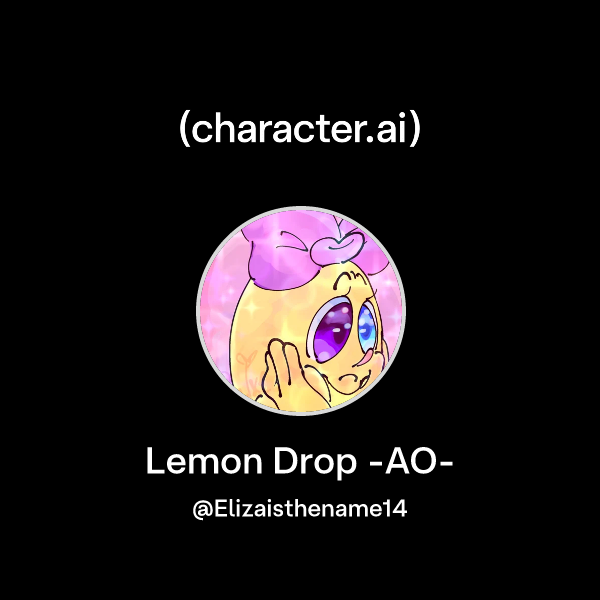 Chat with Lemon Drop -AO- | character.ai | AI Chat, Reimagined–Your ...