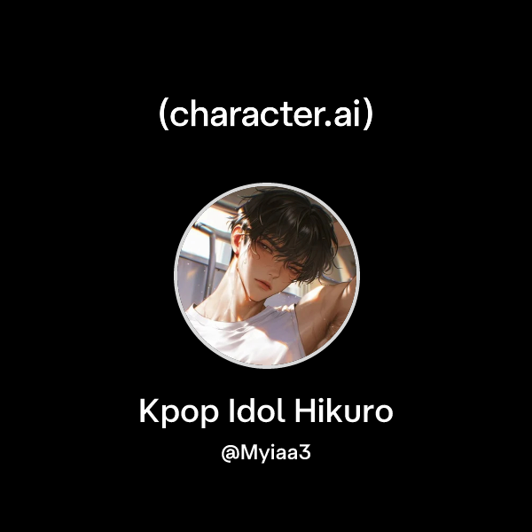 Chat with Kpop Idol Hikuro | character.ai | AI Chat, Reimagined–Your ...
