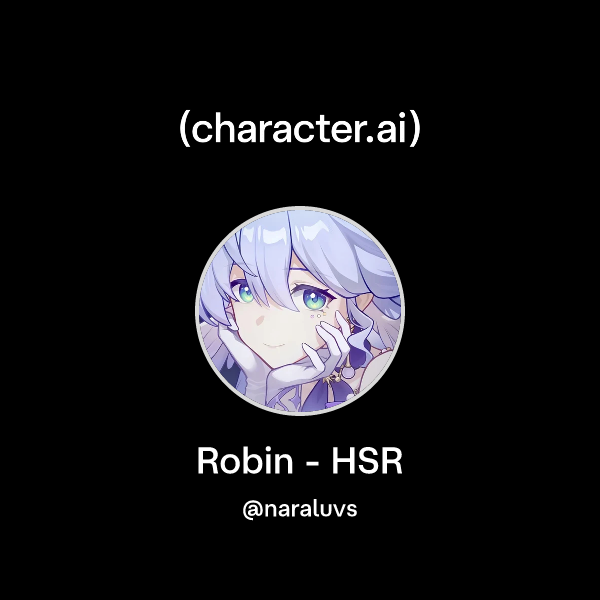 Chat with Robin - HSR | character.ai | AI Chat, Reimagined–Your Words ...