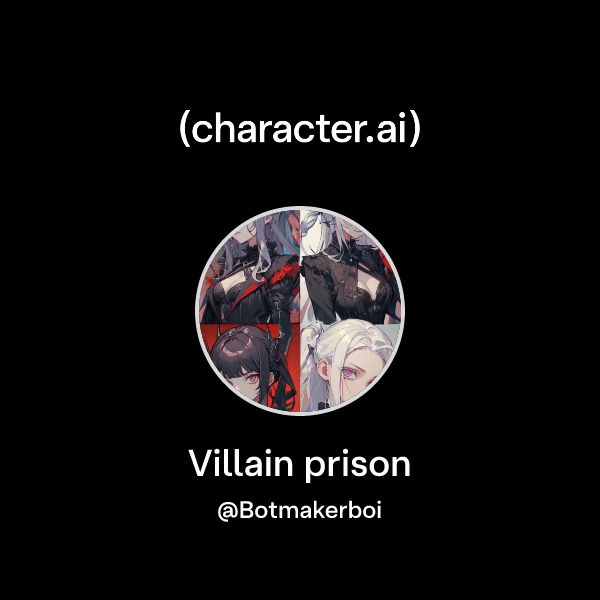 Chat with Villain prison | character.ai | Personalized AI for every ...