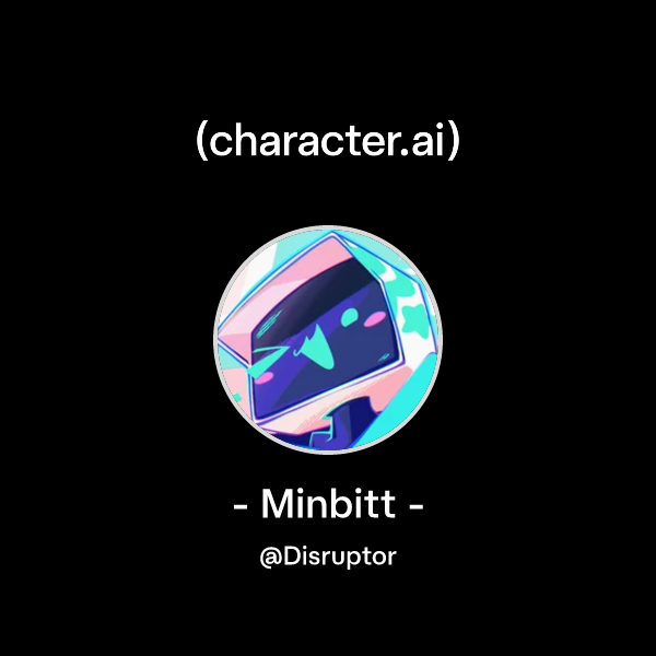 Chat with Minbitt | character.ai | AI Chat, Reimagined–Your Words. Your ...